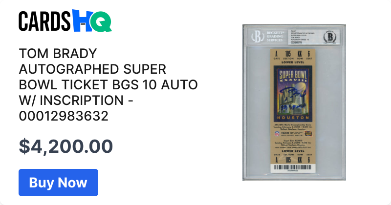 TOM BRADY AUTOGRAPHED SUPER BOWL TICKET BGS 10 AUTO W/ INSCRIPTION ...